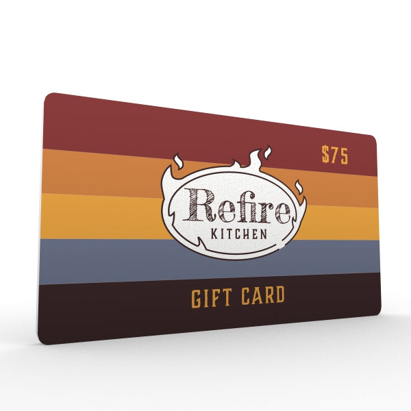 $75 GIFT CARD - THE GIFT OF STRESS-FREE DELICIOUS MEALS – Refire Kitchen